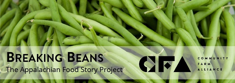 Breaking Beans: The Appalachian Food Story Project – Community Farm ...